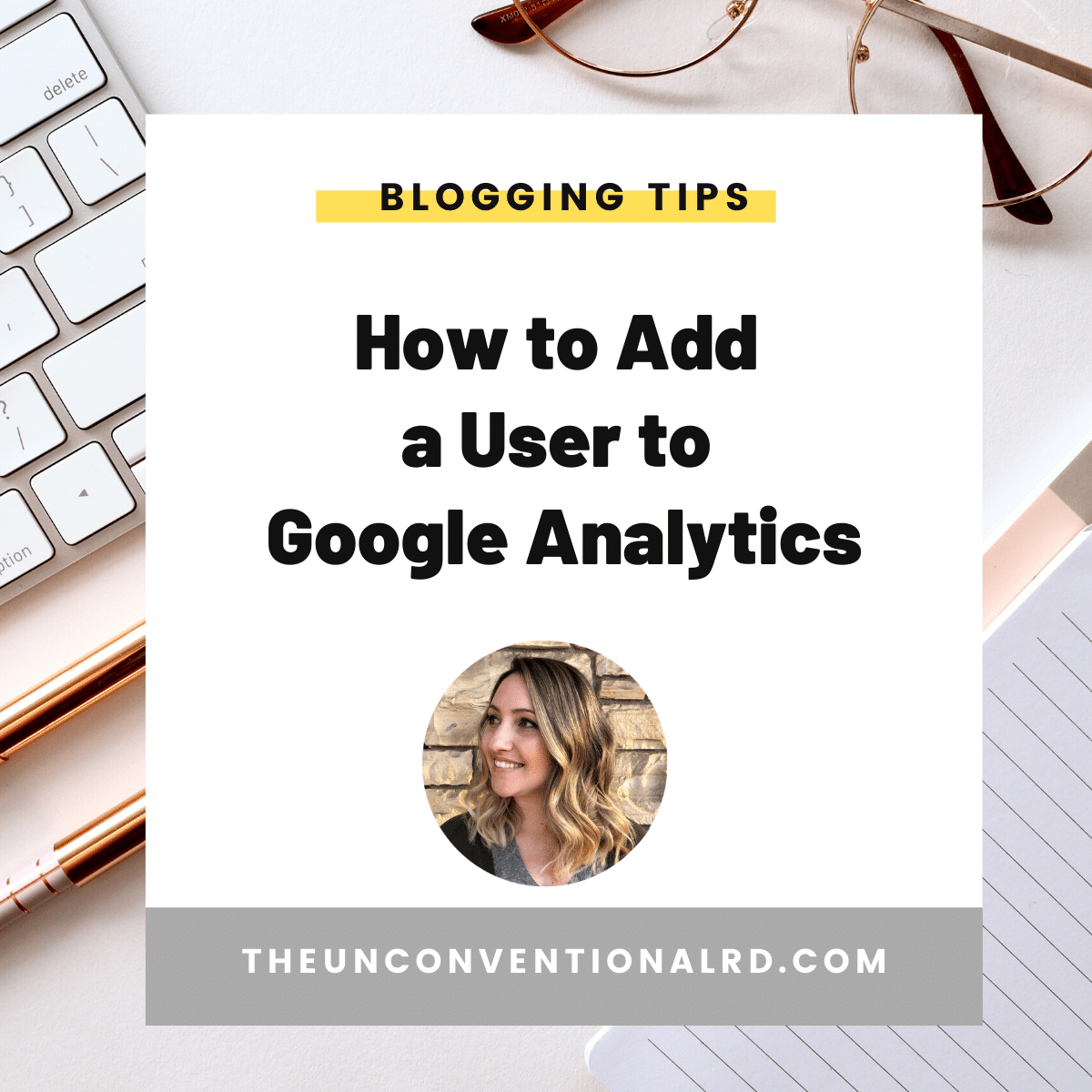 How to Add a User to Google Analytics - The Unconventional RD