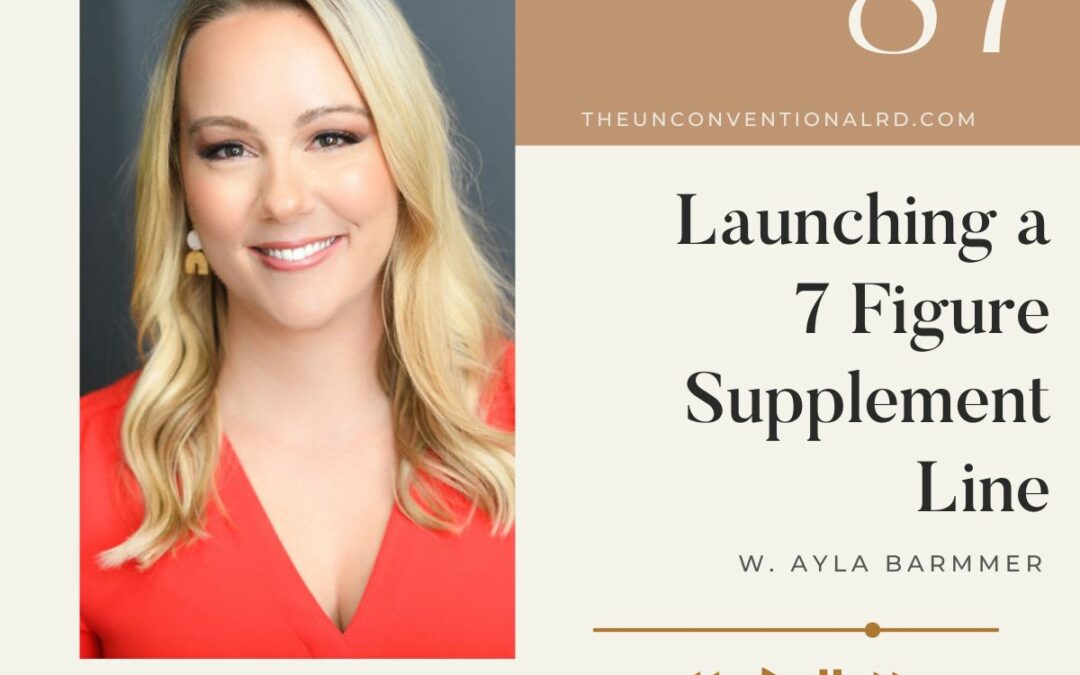 #87: Launching a 7 Figure Supplement Line - Ayla Barmmer - The ...