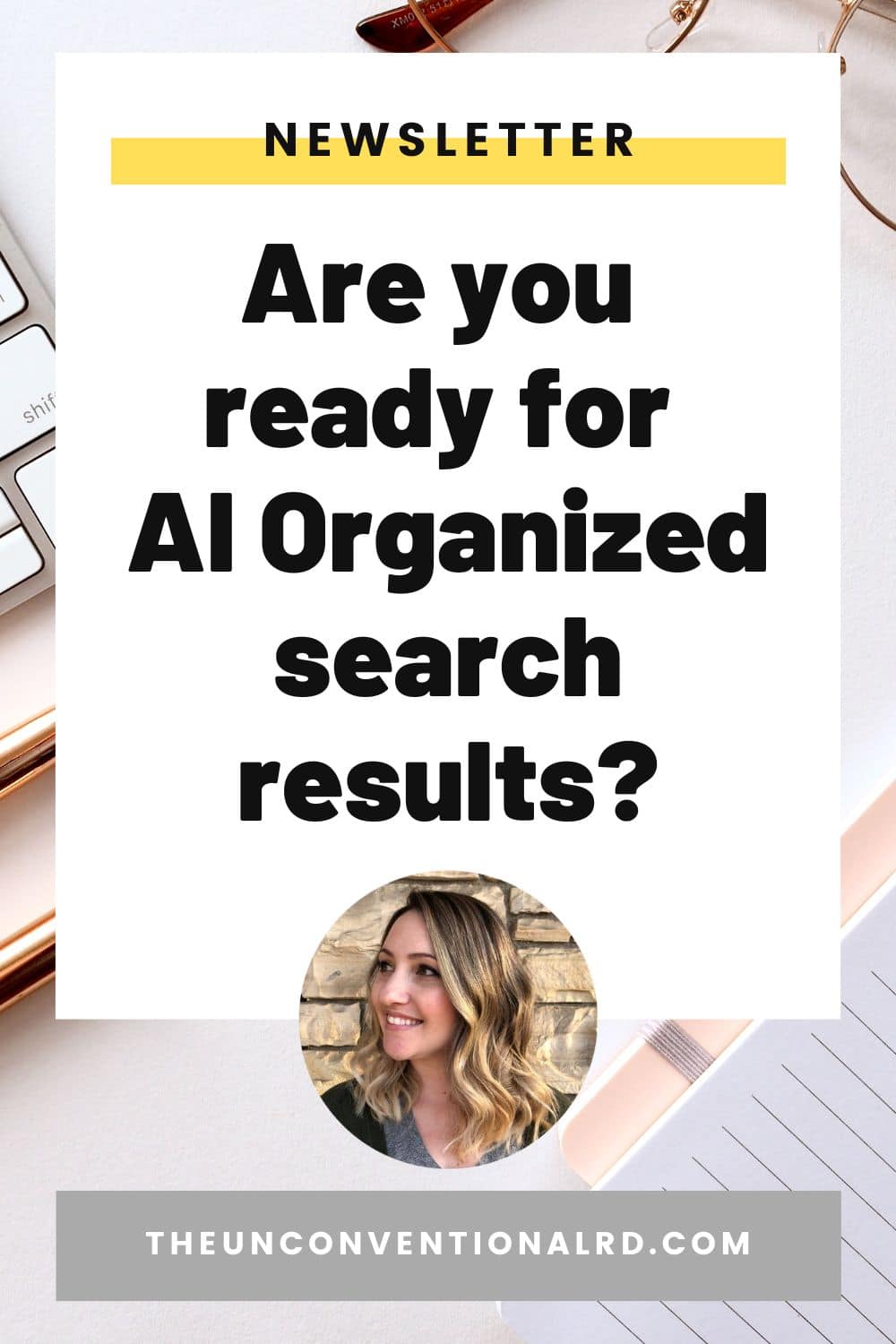 Are you ready for AI Organized search results? - The Unconventional RD